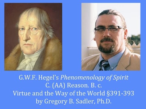 Half Hour Hegel: Phenomenology of Spirit (Reason - Virtue and the Way of the World, sec. 391-393)