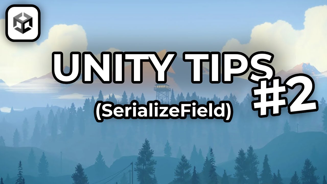 Unity Tips - Episode 2 (SerializeField - Making Private Variables Public)