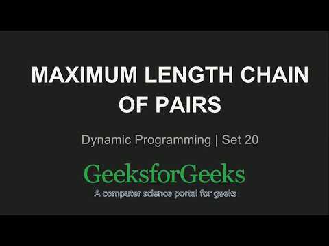 Maximum Length Chain of Pairs | Dynamic Programming (Set 20) | GeeksforGeeks