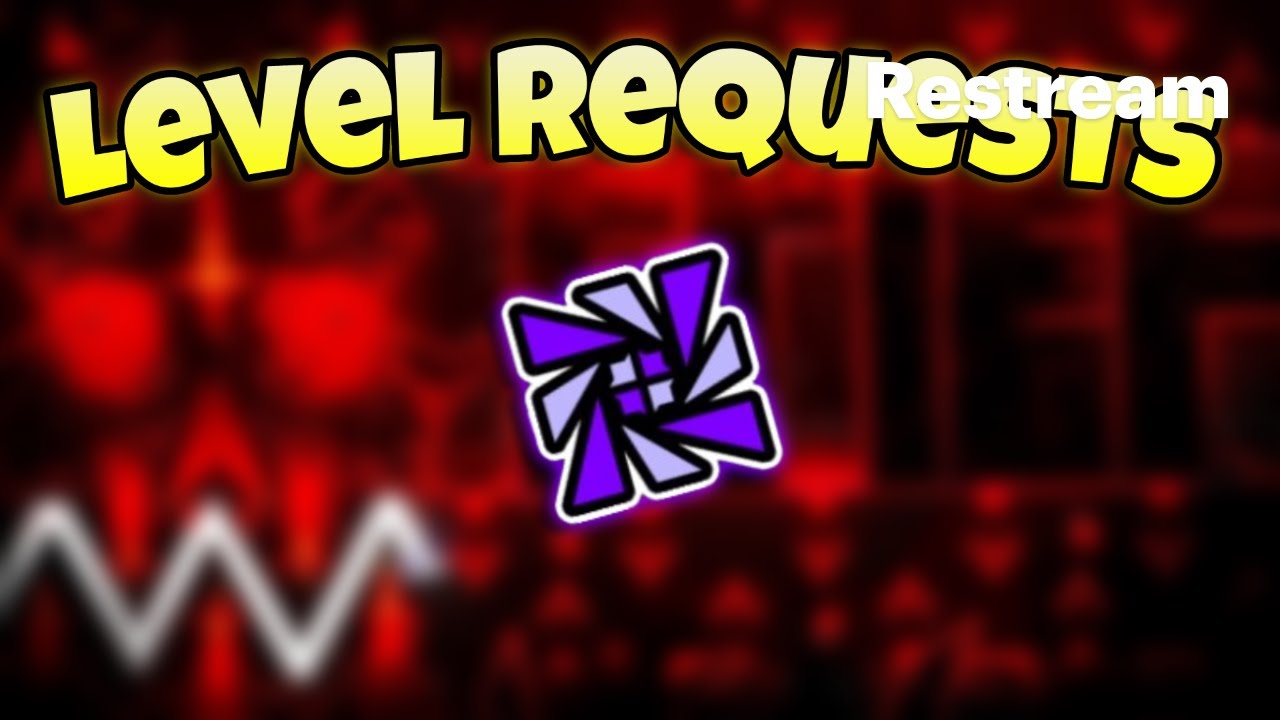 🔴Geometry Dash Level Requests! Send IDS in Chat!🔴 (Read Desc)