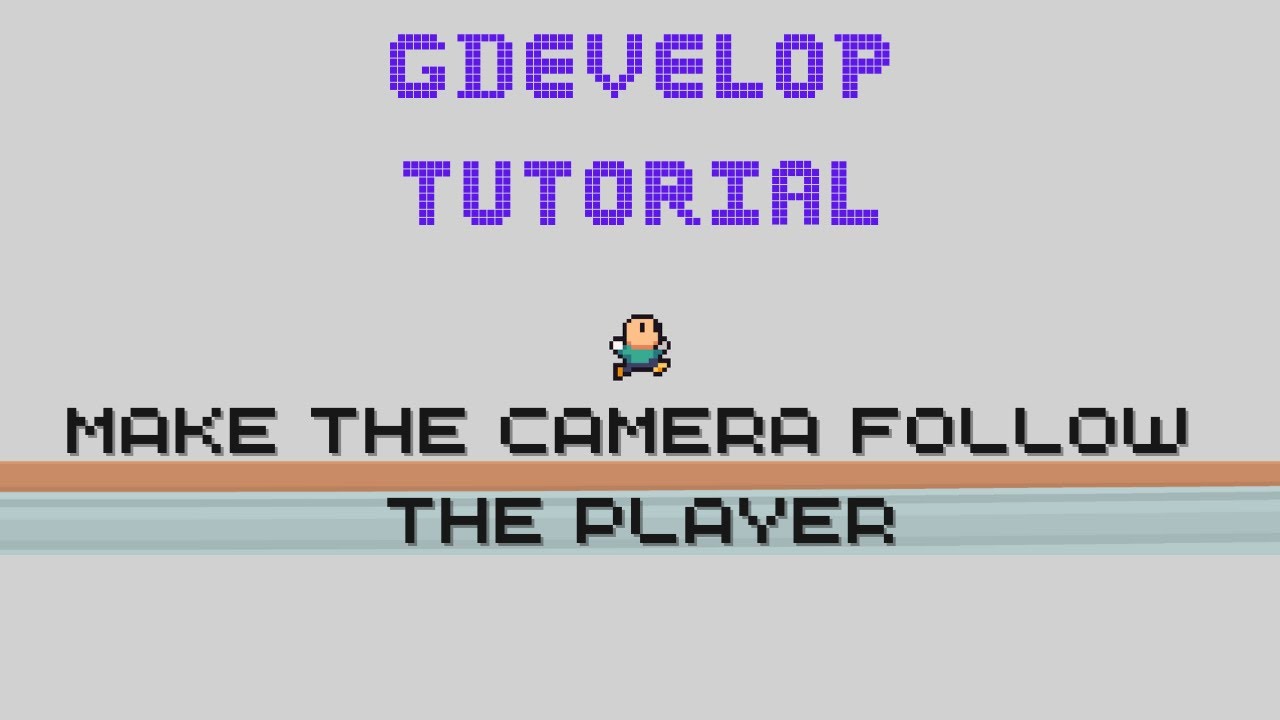 Gdevelop Tutorial | Make camera follow player