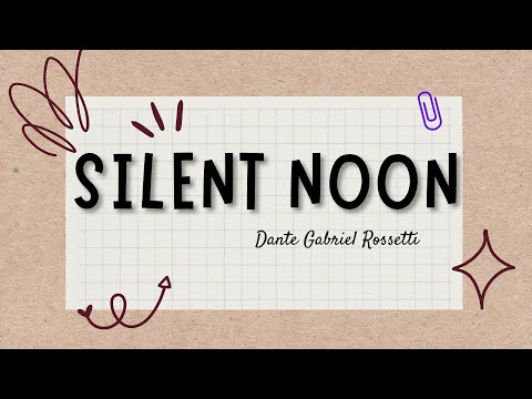 SILENT NOON by Dante Gabriel Rossetti