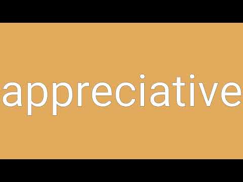 Appreciative Definition & Meaning