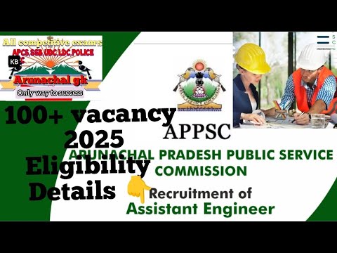 Assistant engineer (AE) Recruitment|Arunachal | APPSC | Arunachal Pradesh public service commission