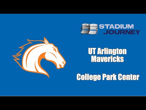 🏀 Stadium Journey - UT Arlington Mavericks - College Park Center