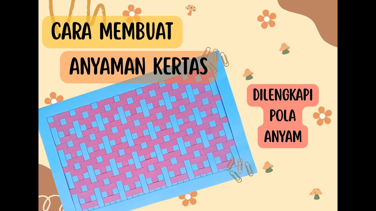 CARA MUDAH MEMBUAT ANYAMAN KERTAS MOTIF KOTAK // DILENGKAPI DENGAN POLA ANYAM