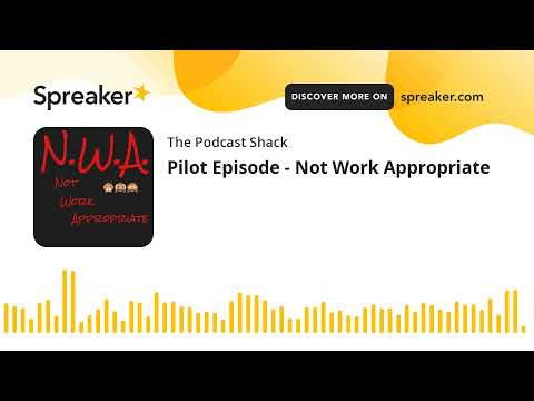 Pilot Episode - Not Work Appropriate