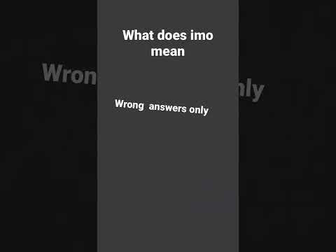 What does imo mean wrong answers only #shorts #foryou