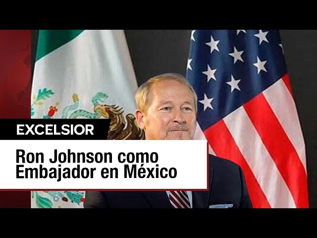 Trump Designa A Ronald Johnson Como Embajador En México 4167