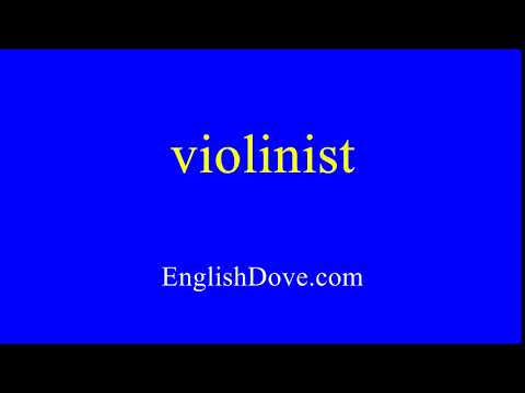 How to pronounce violinist in American English.