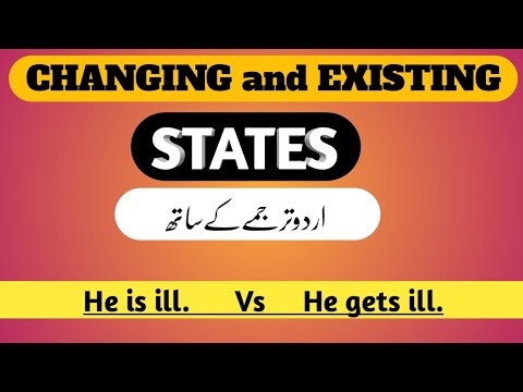 Changing and Existing States|| English to urdu| Easy English| English Feast|