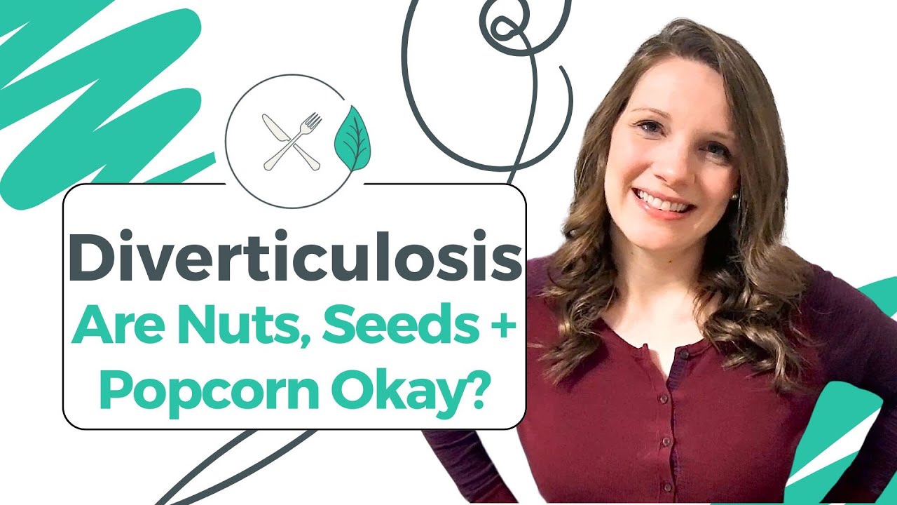 Diverticulosis Diet Plan - Do you need to avoid nuts, seeds, + popcorn?