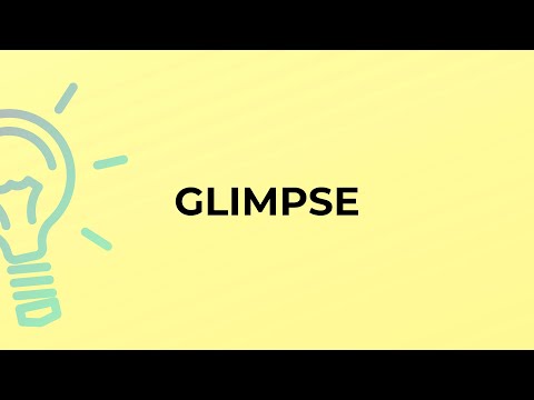 What is the meaning of the word GLIMPSE?