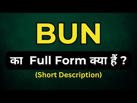 BUN full form, Important Full Form , full form of BUN, BUN full form kya hai