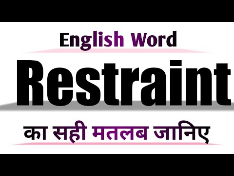 Restraint Meaning in English and Hindi | Restraint Synonyms and Antonyms | Restraint in Sentences