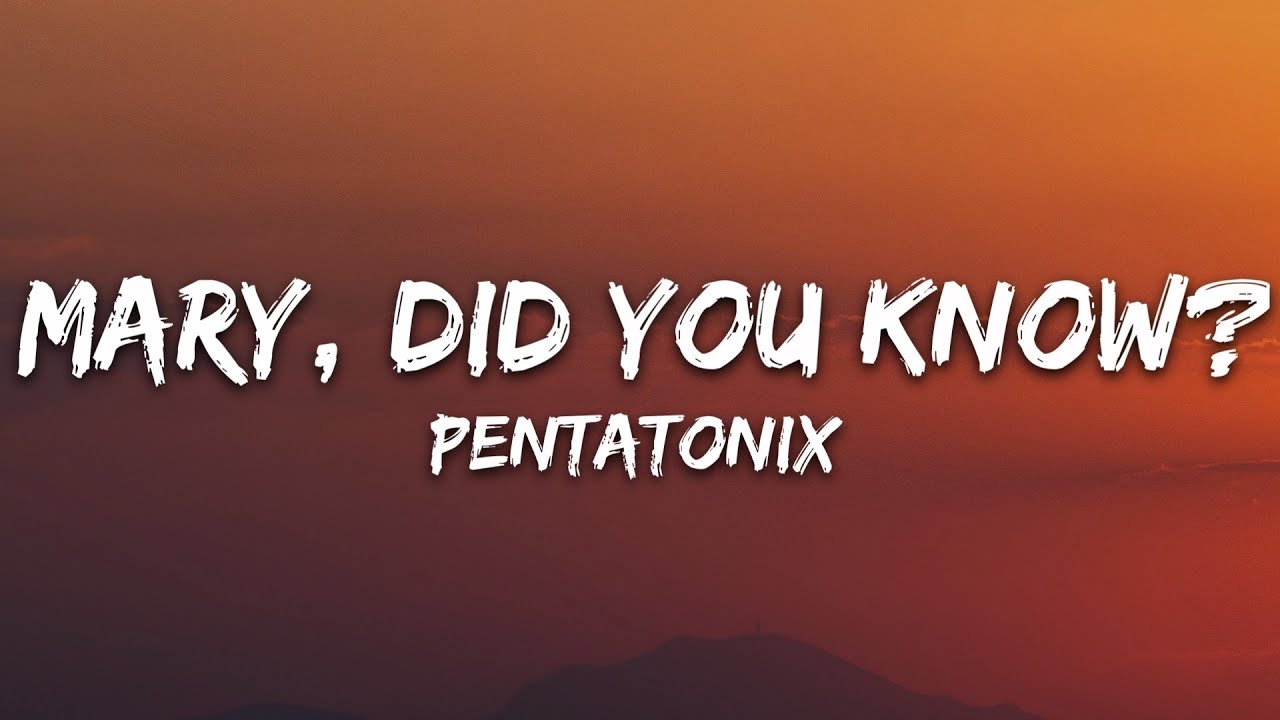 Pentatonix - Mary, Did You Know? (Lyrics)