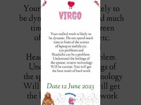 TODAY HOROSCOPE VIRGO || TODAY HOROSCOPE VIRGO 12 JUNE 2023
