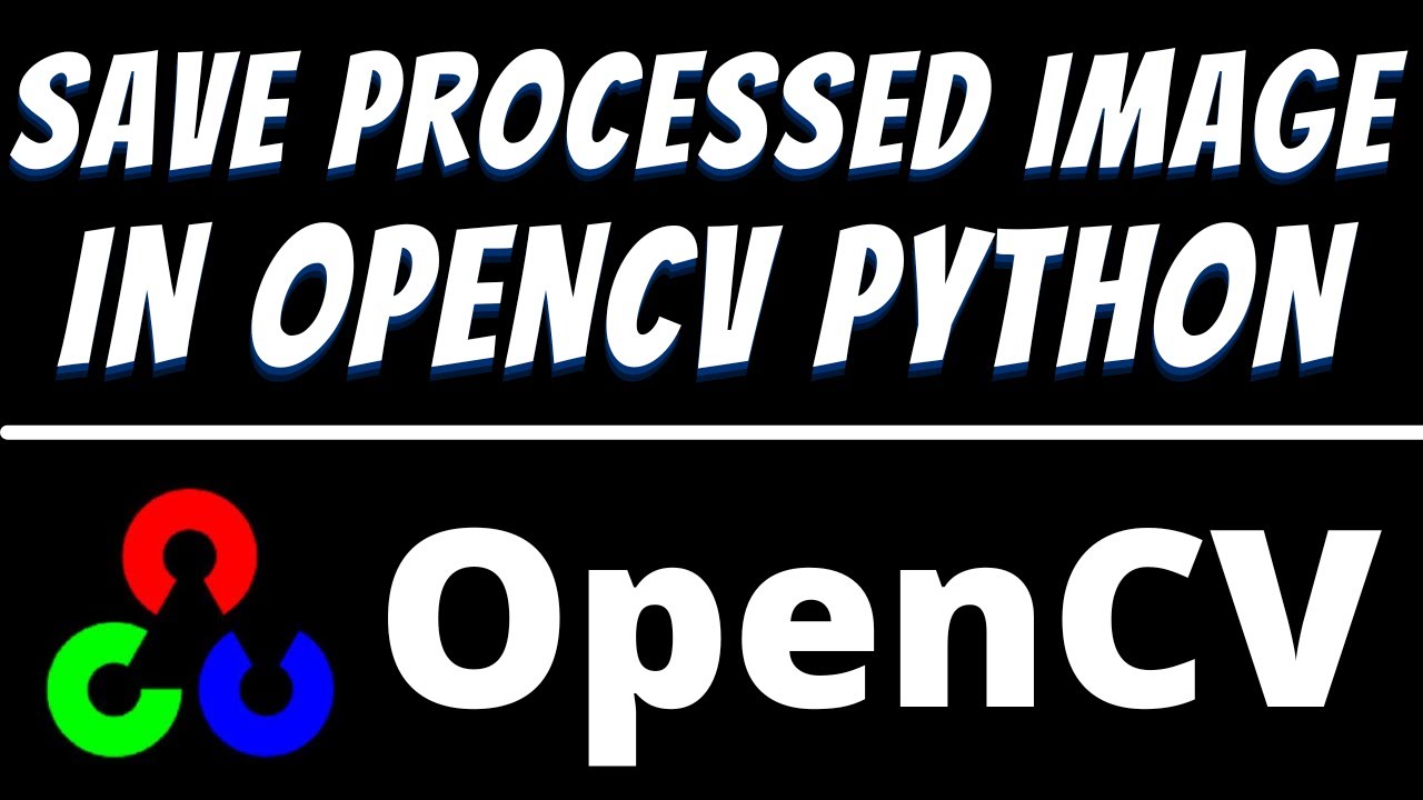 How to save image in opencv Python | Save processed Image tutorial