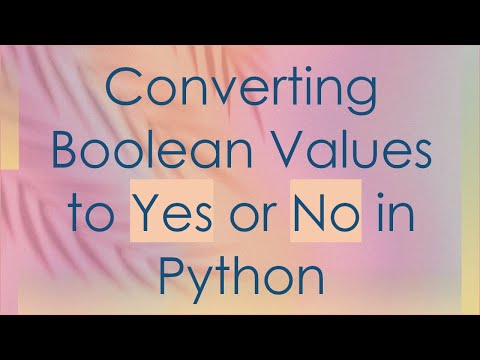 Converting Boolean Values to Yes or No in Python