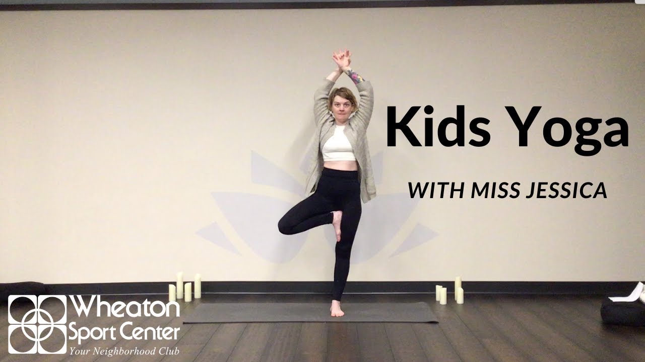 KIDS YOGA with Miss Jessica | Wheaton Sport Center