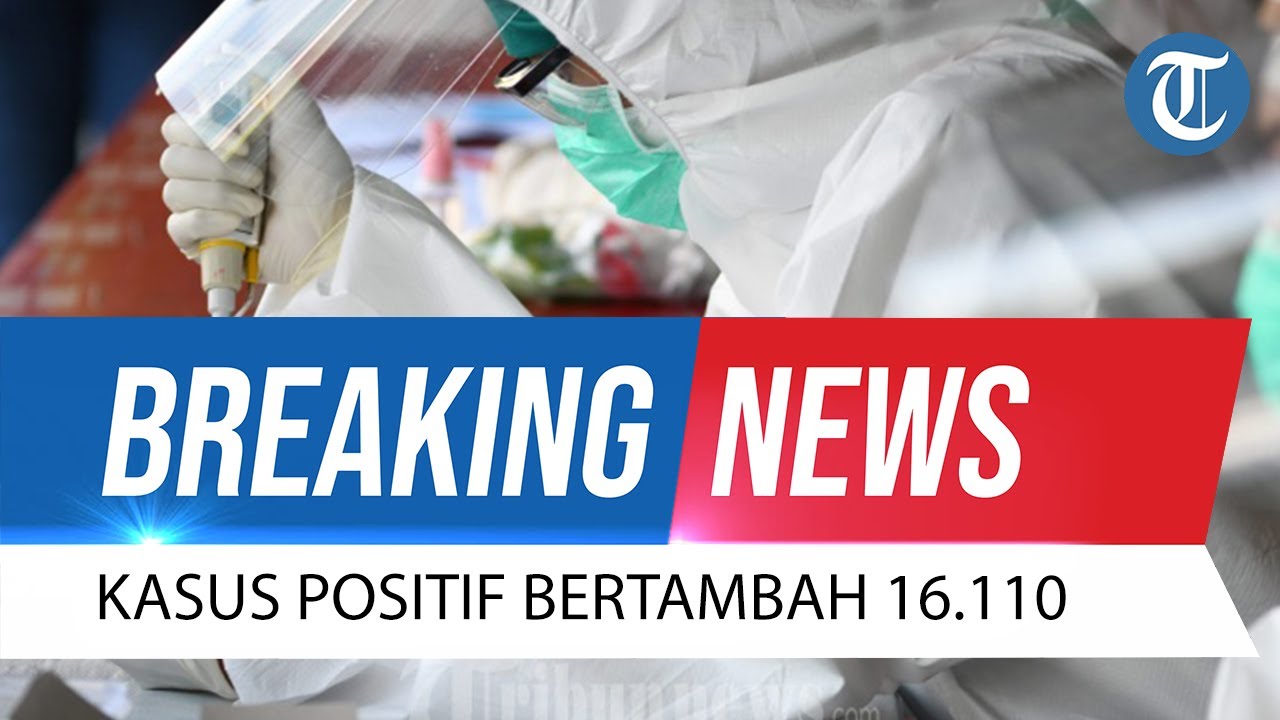 BREAKING NEWS Update Covid-19 11 Maret 2022: Positif Bertambah 16.110, Sembuh Bertambah 39.212