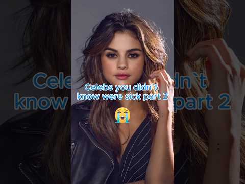 Celebs you didn`t know were sick part 2 😢