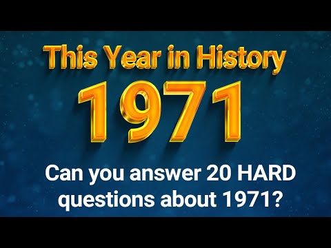 This Year In History : 1971 Trivia | Can You Answer 20 HARD Questions?