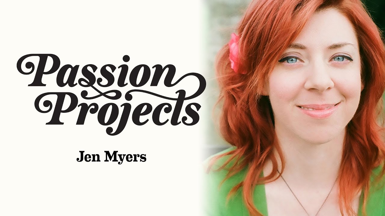 Passion Projects (Live) 7: Jen Myers (How To Not Be An Expert)