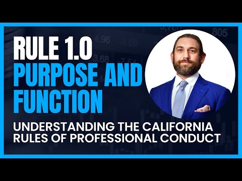 Rule 1.0 of the California Rules of Professional Conduct: Purpose and Function of the Rules