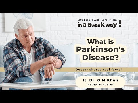 Know what really is Parkinson's disease - Ft. Dr. Neurosurgeon G M Khan | In a Swank Way!