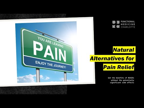 Pain relief - Natural alternatives to NSAID medications such as ibuprofen (Advil, Motrin) and Aleve