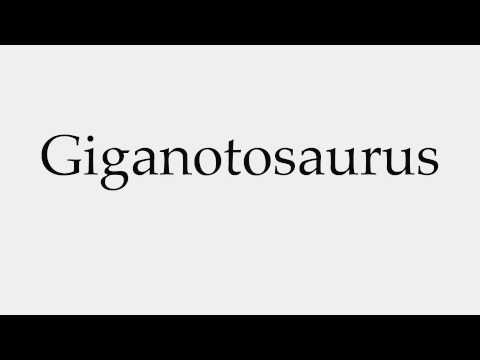 How to Pronounce Giganotosaurus