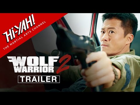 WOLF WARRIOR 2 | Official Trailer | Starring Wu Jing and Frank Grillo | Martial Arts Action
