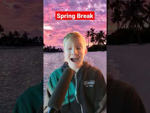 What Did You Do Over Spring Break