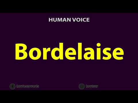 How To Pronounce Bordelaise