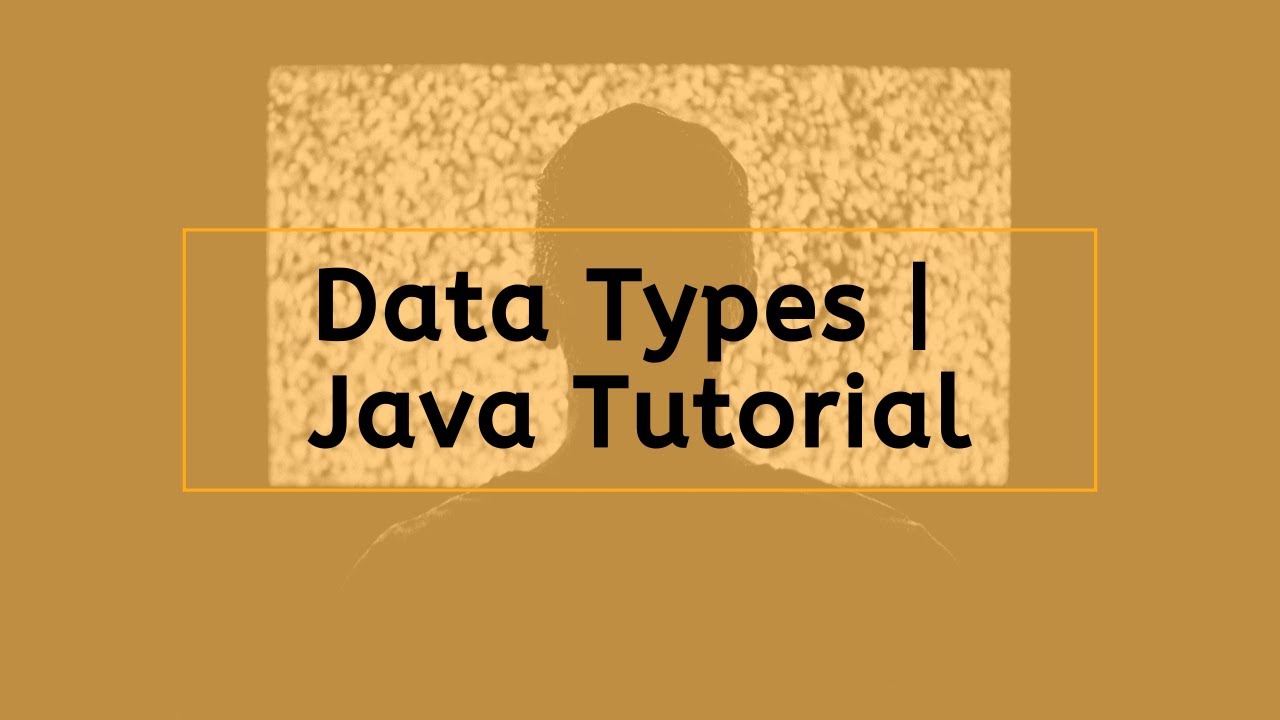 Data Types and Scanner | Java Tutorial