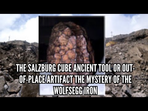 The Salzburg Cube Ancient Tool or Out of Place Artifact The Mystery of the Wolfsegg Iron