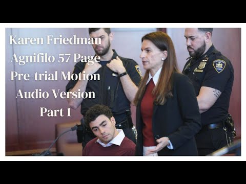 Karen Friedman Agnifilo 57 Page Pre-trial Motion Audio Version For Luigi Mangione Case! Part 1 Ep #5