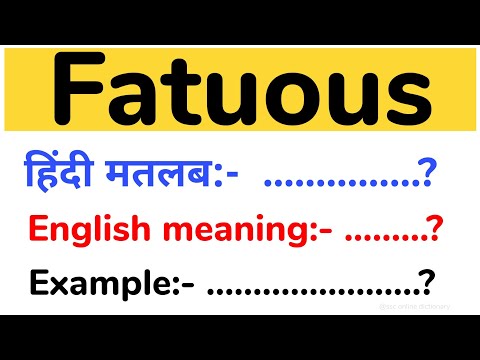 Fatuous Meaning in hindi | Fatuous ka Hindi me matlab #fatuousmeaninginhindi #fatuousmeaning#fatuous