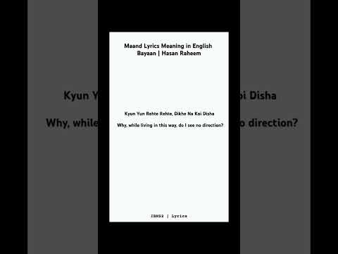 Maand Lyrics Meaning in English Bayaan | Hasan Raheem #love #ibsn2 #maand #shorts #short #ytshorts