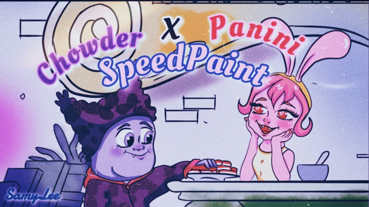 Chowder X Panini  {SpeedPaint} | Samy Lee