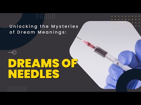 Needles in Our Dreams and their Meaning