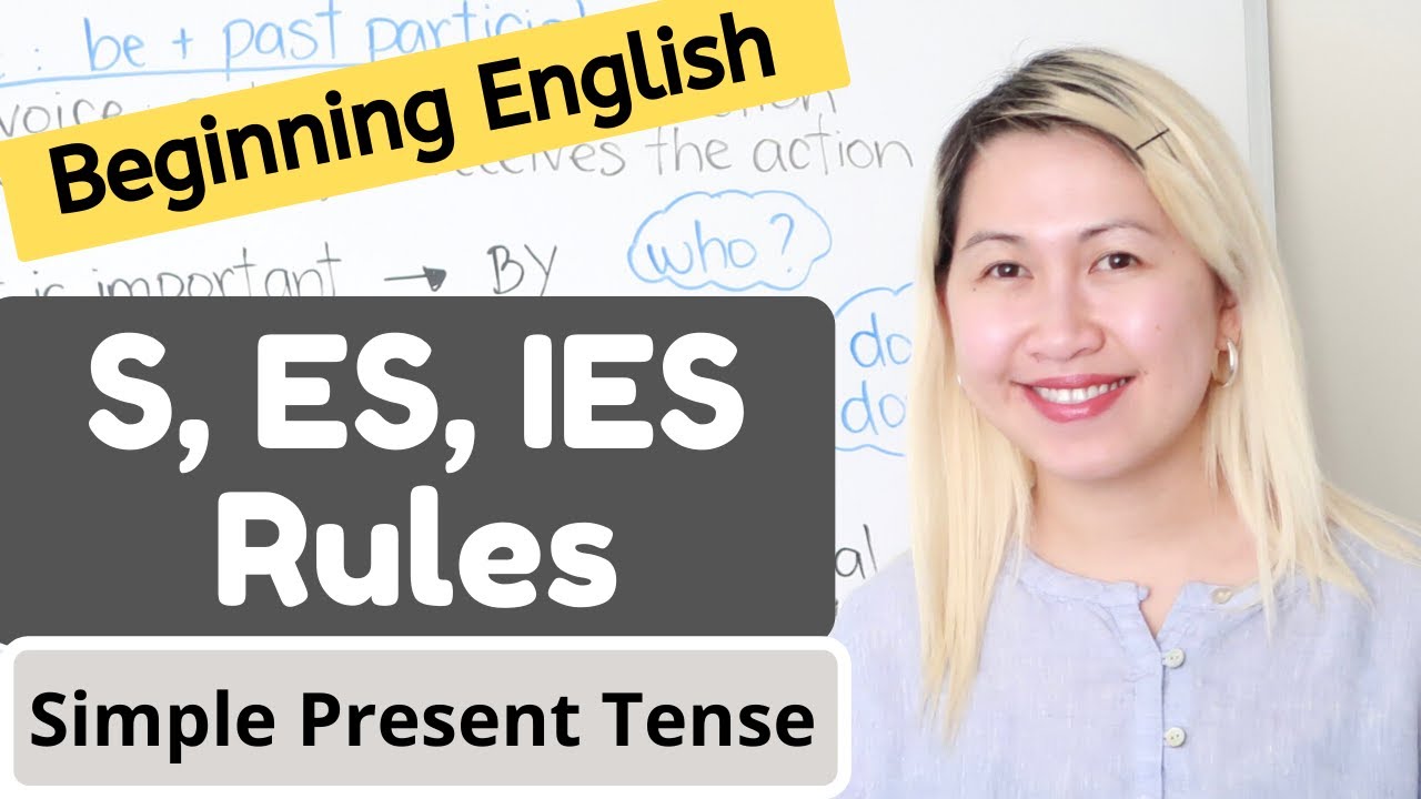 S, ES and IES Rules - Simple Present Tense