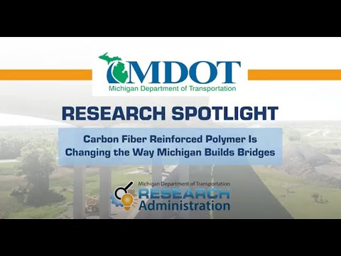 MDOT Research: Carbon fiber-reinforced polymer is changing the way Michigan builds bridges