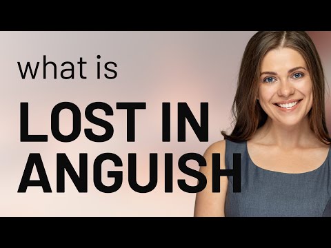 Unraveling the Mystery of "Lost in Anguish"