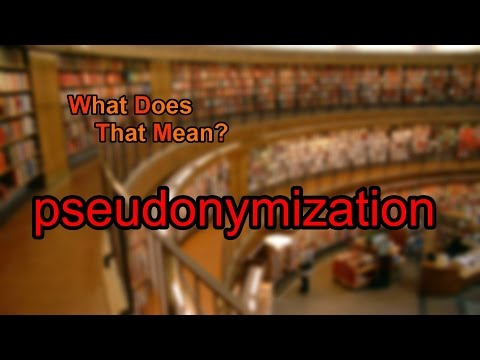 What does pseudonymization mean?