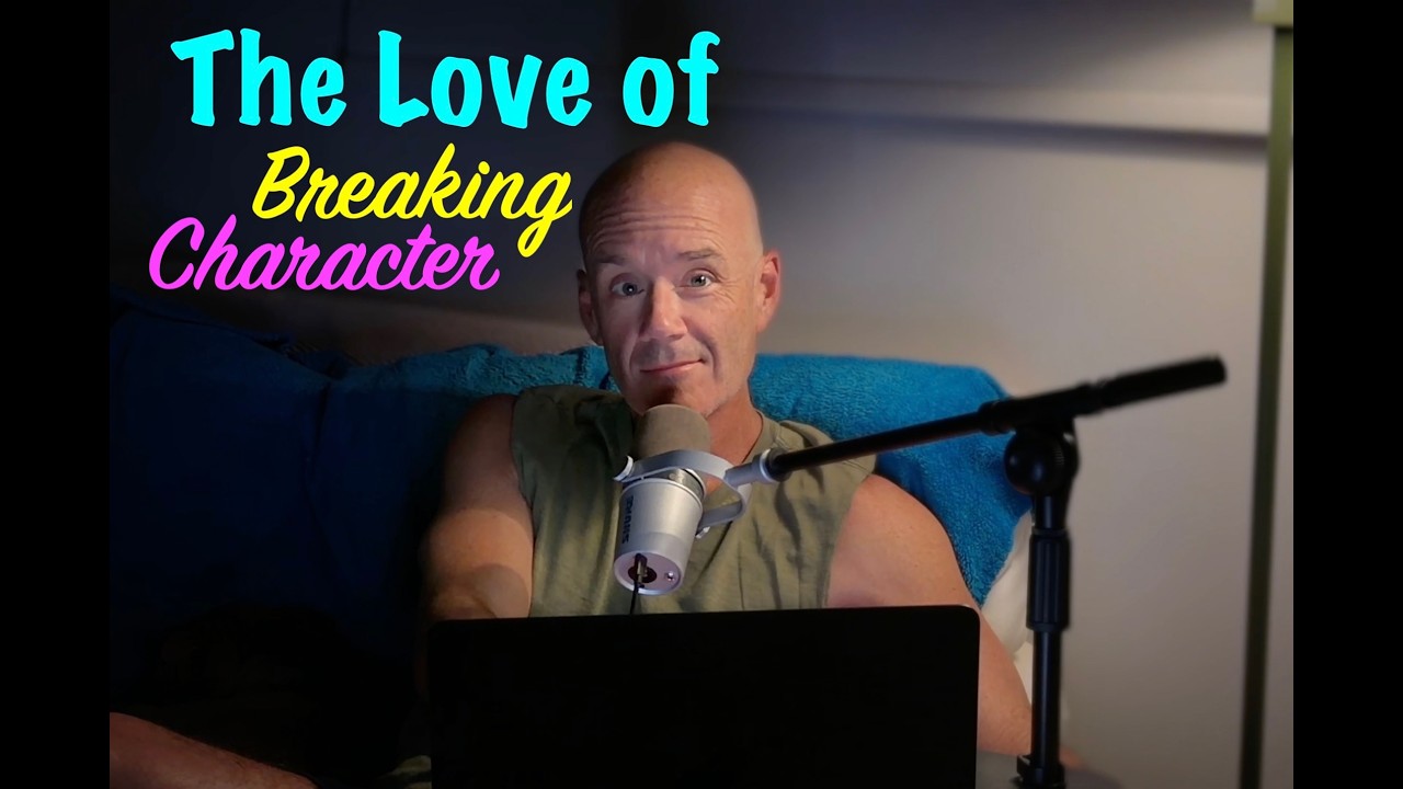 The Love of Breaking Character