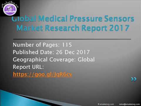 Global Medical Pressure Sensors Market Trends & Forecast to 2022- Industry Analysis