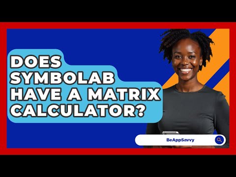 Does Symbolab Have A Matrix Calculator? - Be App Savvy