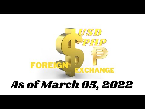 March 05, 2022 - USD to PHP Foreign Exchange Update | FOREX | US dollar | Philippine Peso